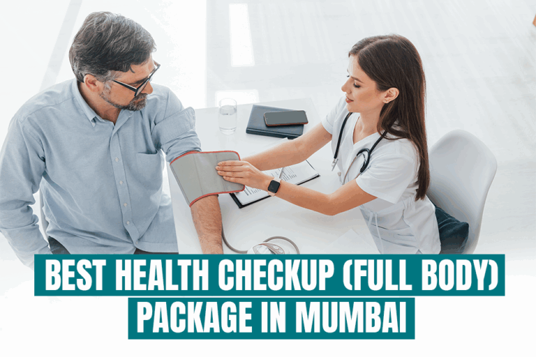 Full Body Health Checkup Package in Mumbai | Guide 2025
