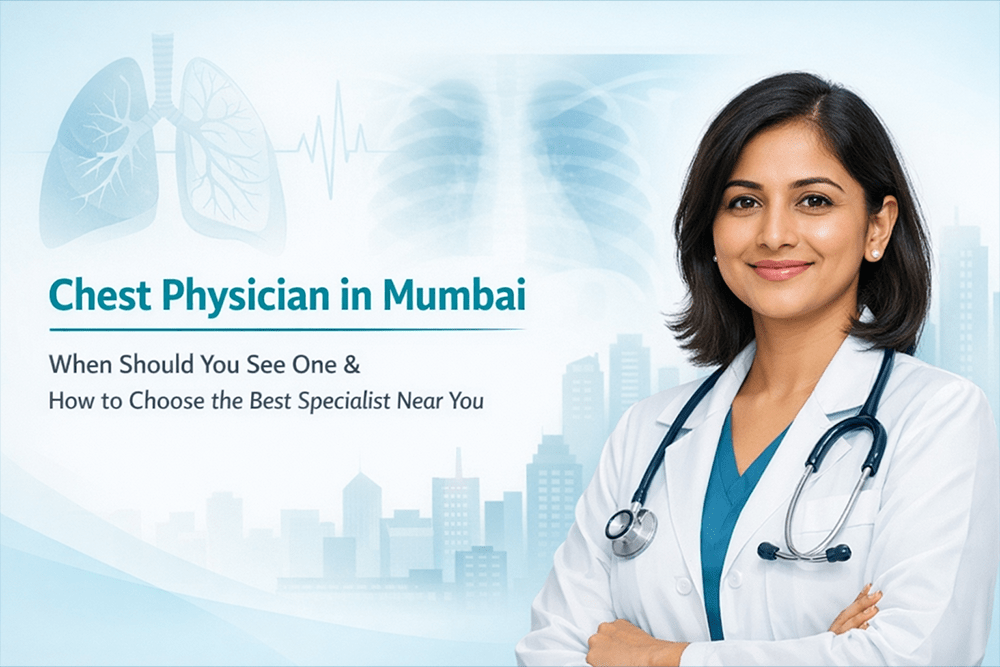 Chest Physician in Mumbai | When to See One & How to Choose Best